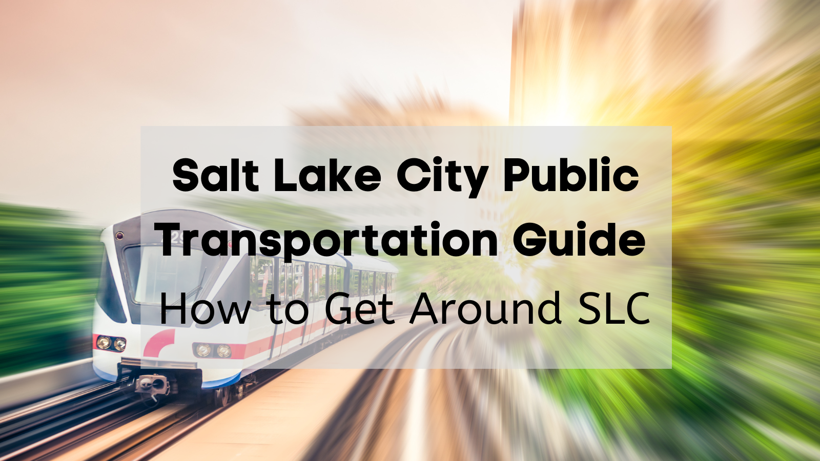 Salt Lake City Public Transportation Guide [2025] | 🚌 How to Get Around SLC
